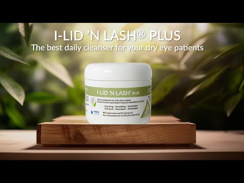 I-LID 'N LASH® PLUS: The Best Cleanser for Your Dry Eye Patients