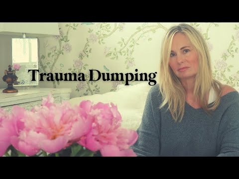 ARE YOU TRAUMA DUMPING?