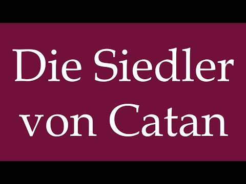 How to Pronounce ''Die Siedler von Catan'' (The Settlers of Catan) Correctly in German