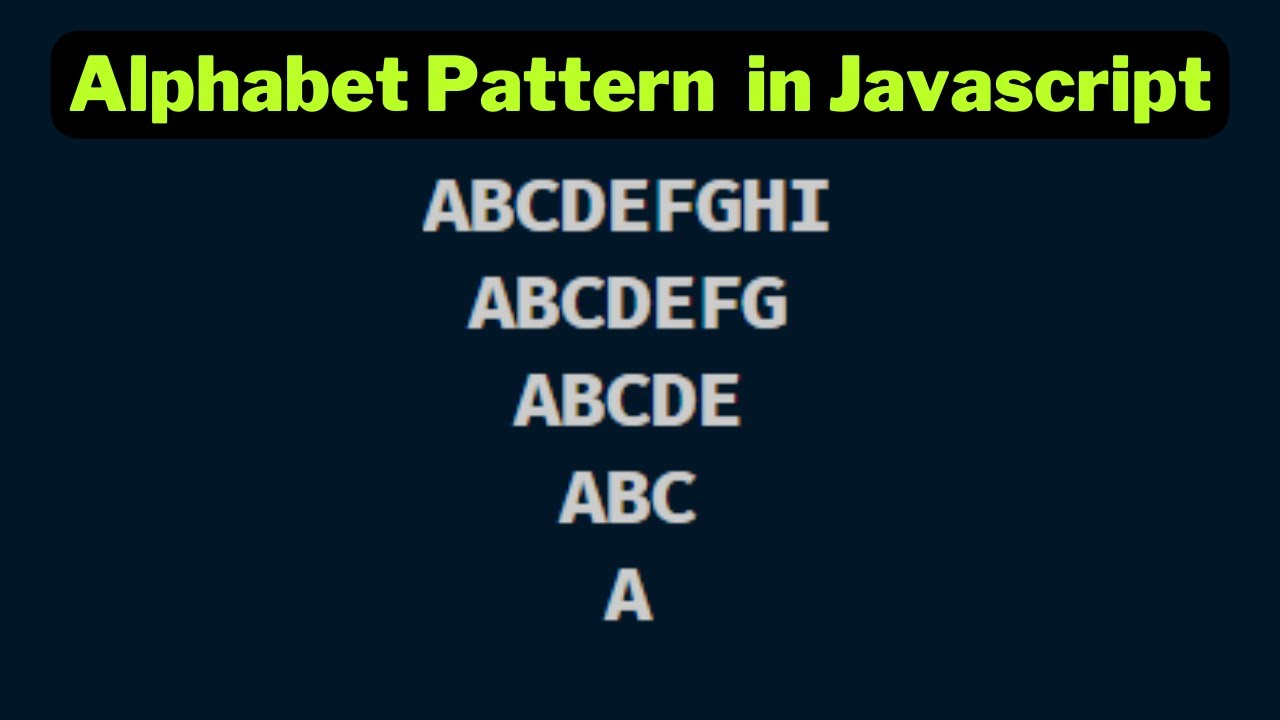 Alphabet Pattern 9 in javascript | Papa Developer