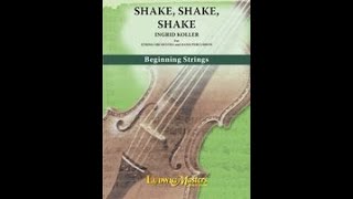 Shake, Shake, Shake: String Orchestra Conductor Score: Ingrid Koller ...
