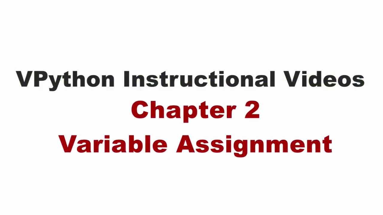 VPython Instructional Videos: 2. Variable Assignment