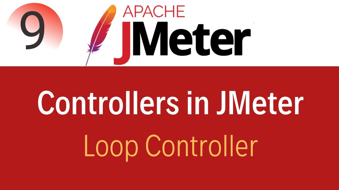 JMeter Tutorial 9: Logic Controllers in JMeter | Loop Controller