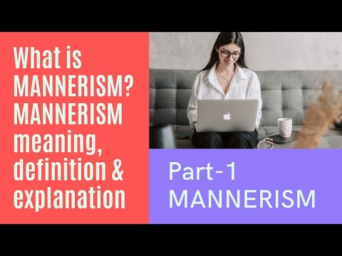 Part-1 MANNERISM - What is MANNERISM II MANNERISM meaning, definition & explanation