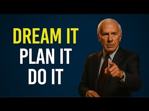 🔥 **"Dream It, Plan It, Do It" – Jim Rohn’s Success Blueprint (Powerful Motivation)**