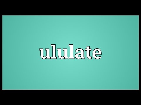 Ululate Meaning
