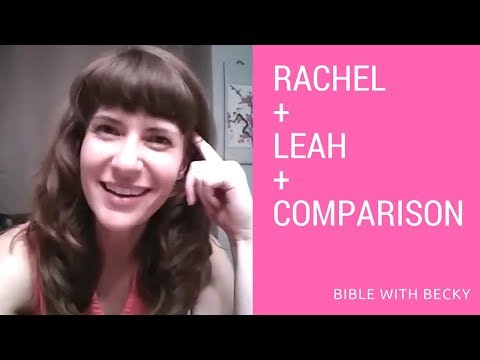 Rachel, Leah & Comparison // Bible with Becky