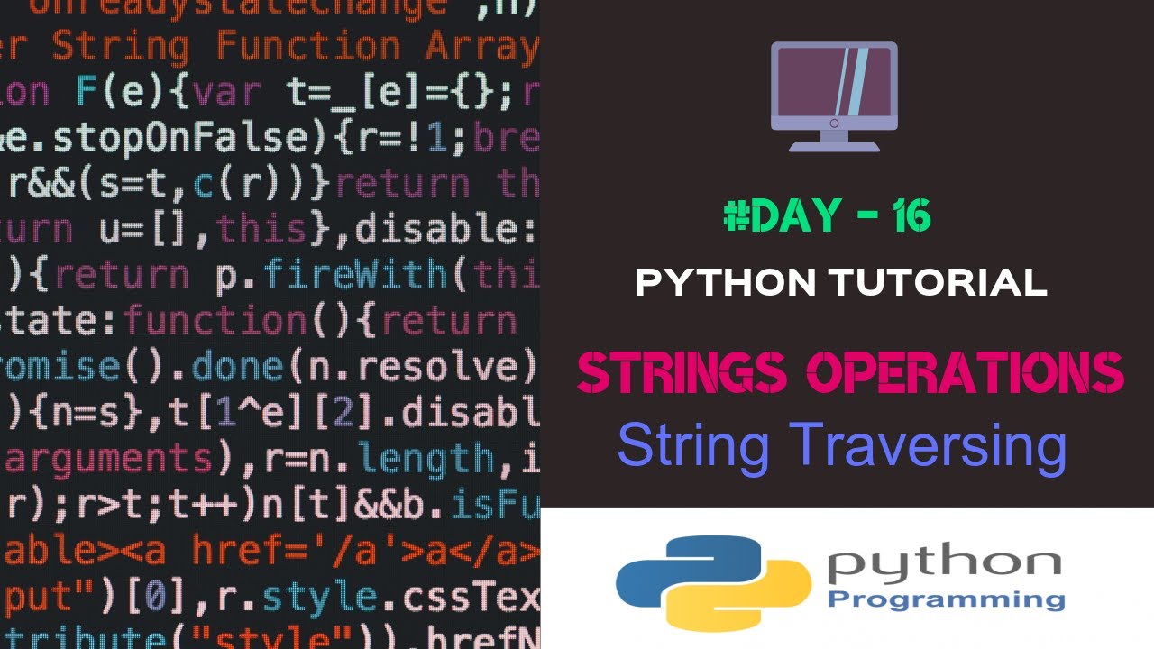 Python Tutorials|String Operations and String Traversing|Day-16| By Ashwath M Shetty