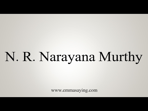 How to Pronounce N. R. Narayana Murthy