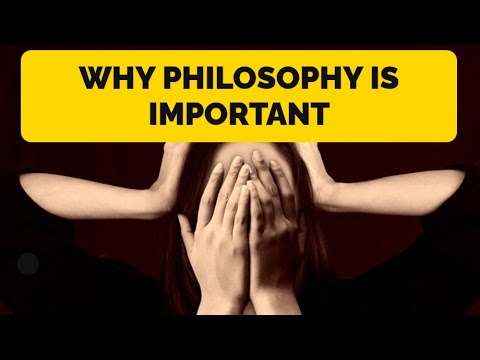 Why Philosophy is so important!