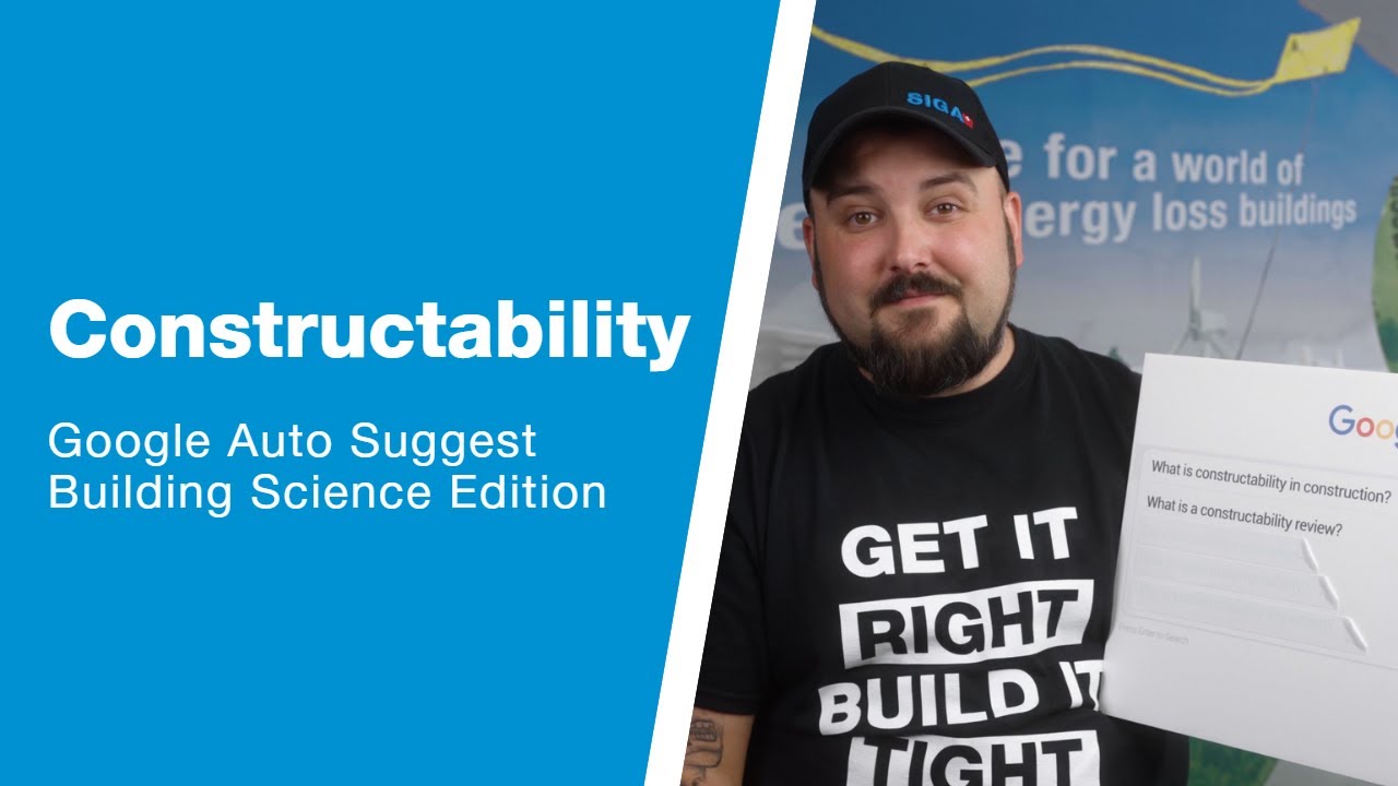 Constructability | Google Auto Suggest Building Science Edition Ep. 7