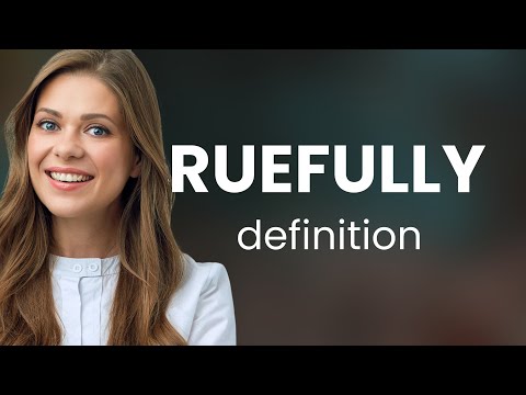 Ruefully — what is RUEFULLY definition