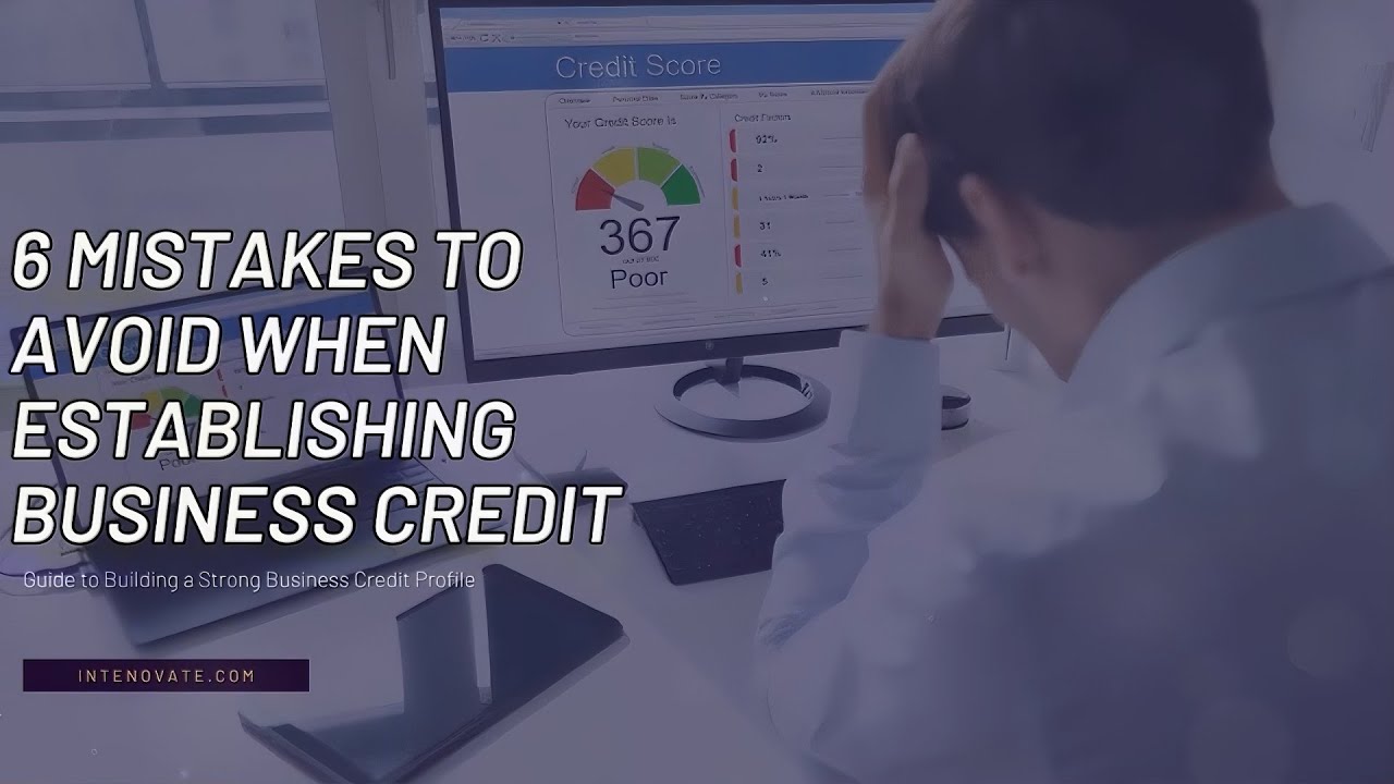 6 Mistake To Avoid When Building Business Credit