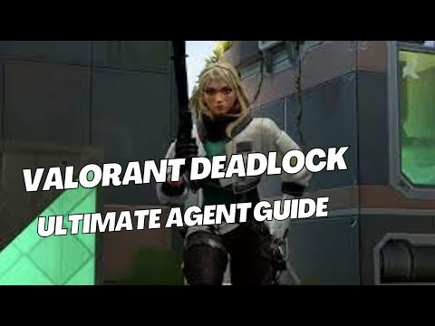 Valorant Deadlock Gameplay: Ultimate Agent Guide