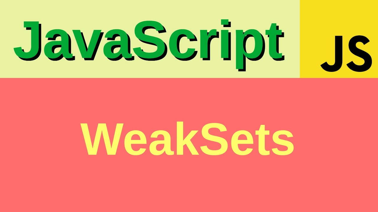 Weak sets in JavaScript - Basic JavaScript Fast (35)