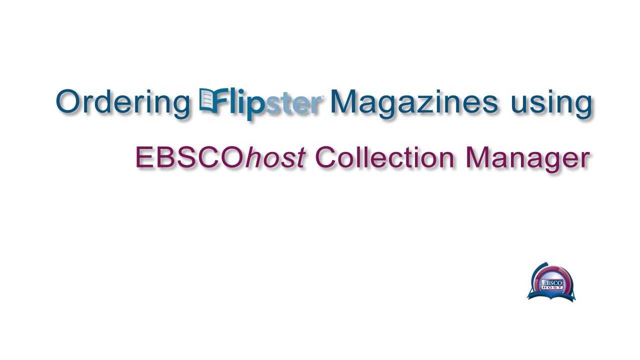 EBSCOhost Collection Manager - Ordering Flipster Magazines - Tutorial