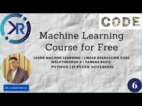 Learn Machine Learning | Linear Regression Code Walk-through 2 | Pandas Data-frame | Lecture 6