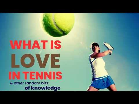 What is Love... in Tennis terms?