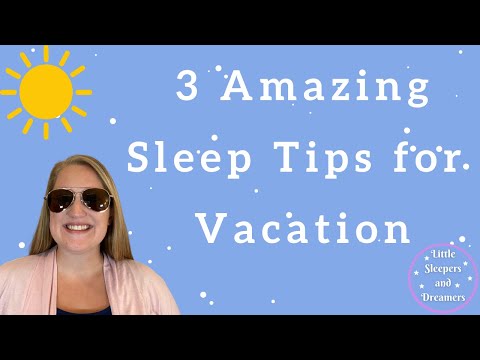3 Amazing Tips to Help your Child Sleep Well on Vacation