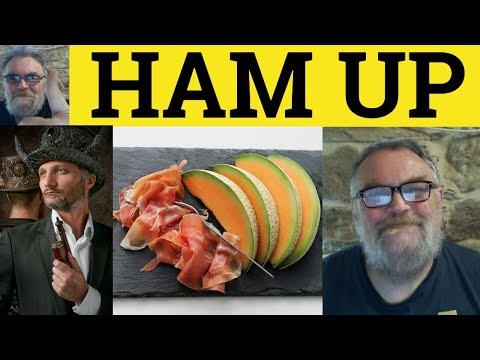 🔵 Ham Up Meaning - Ham Examples - Ham Up Defined - GRE Vocabulary - Ham Up - Ham