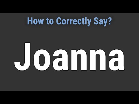 How to Pronounce Name Joanna (Correctly!)