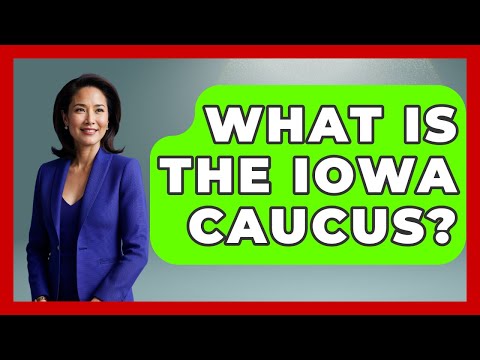 What Is The Iowa Caucus? - International Policy Zone