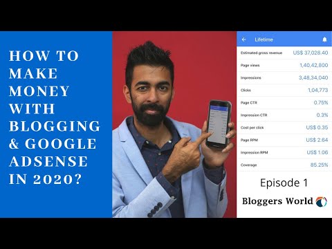 How to Make Money with Blogging & Google Adsense in 2020: Bloggers World Series - Episode 1