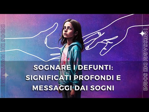 Sognre i Defunti: Significato Profondo e Messaggi dei Sogni