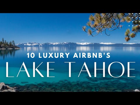 LUXURY AIRBNBS | LAKE TAHOE