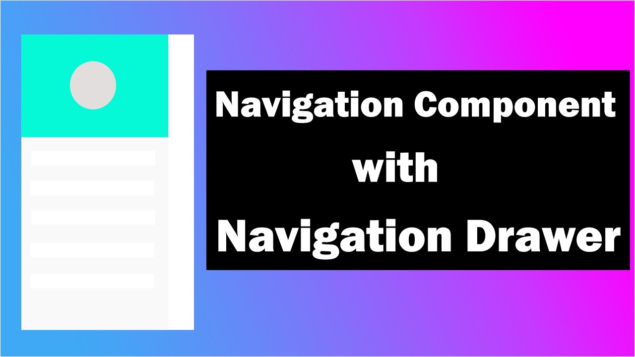 Navigation Component with Navigation Drawer || Android Studio Tutorial