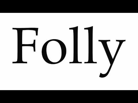 How to Pronounce Folly