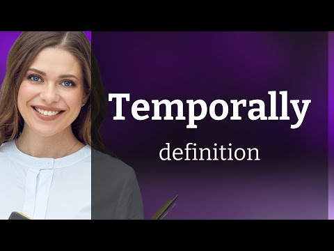 Temporally • what is TEMPORALLY definition