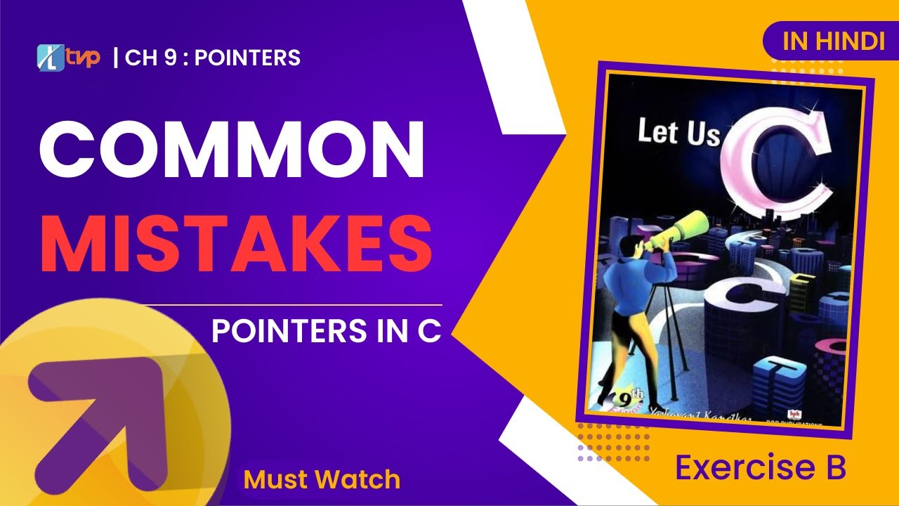 Let Us C Solutions | C Programming | Common Mistakes while using Pointers