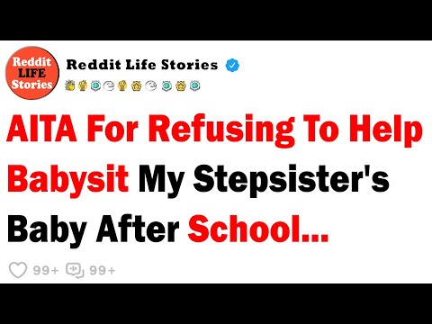 AITA For Refusing To Help Babysit My Stepsister's Baby After... - Best Reddit Stories