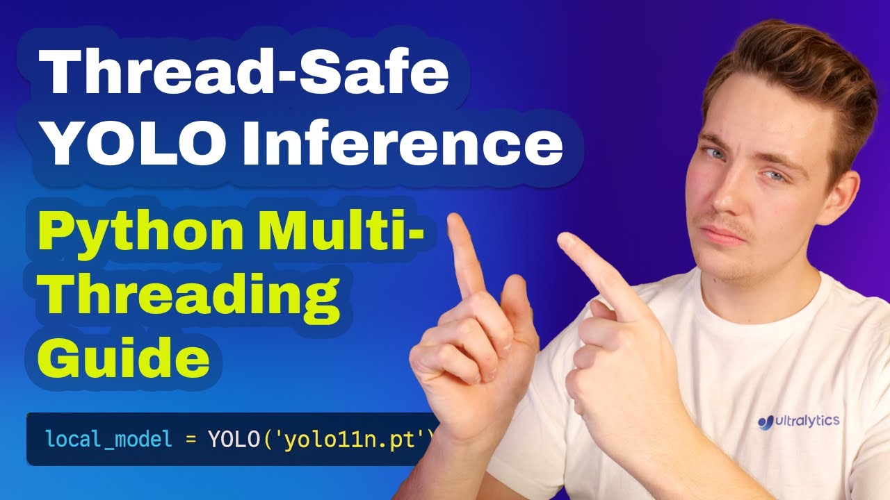 Thread-Safe Inference with YOLO Models - Ultralytics YOLO Docs