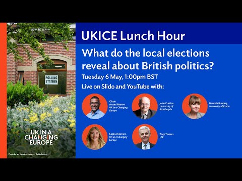 UKICE Lunch Hour: What do the local elections reveal about British politics?