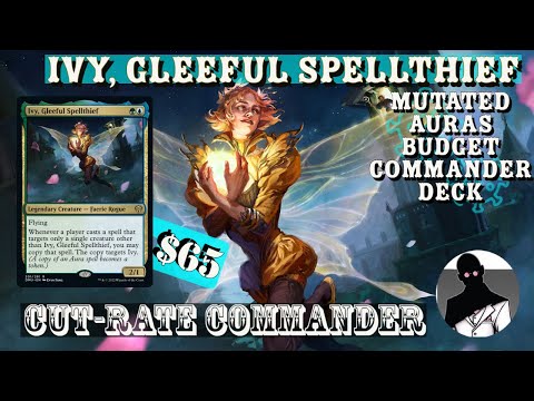 Cut-Rate Commander - Ivy Gleeful Spellthief | Mutated Auras | Commander ...