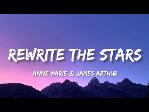 Rewrite The Stars - Anne Marie & James Arthur (lyrics)
