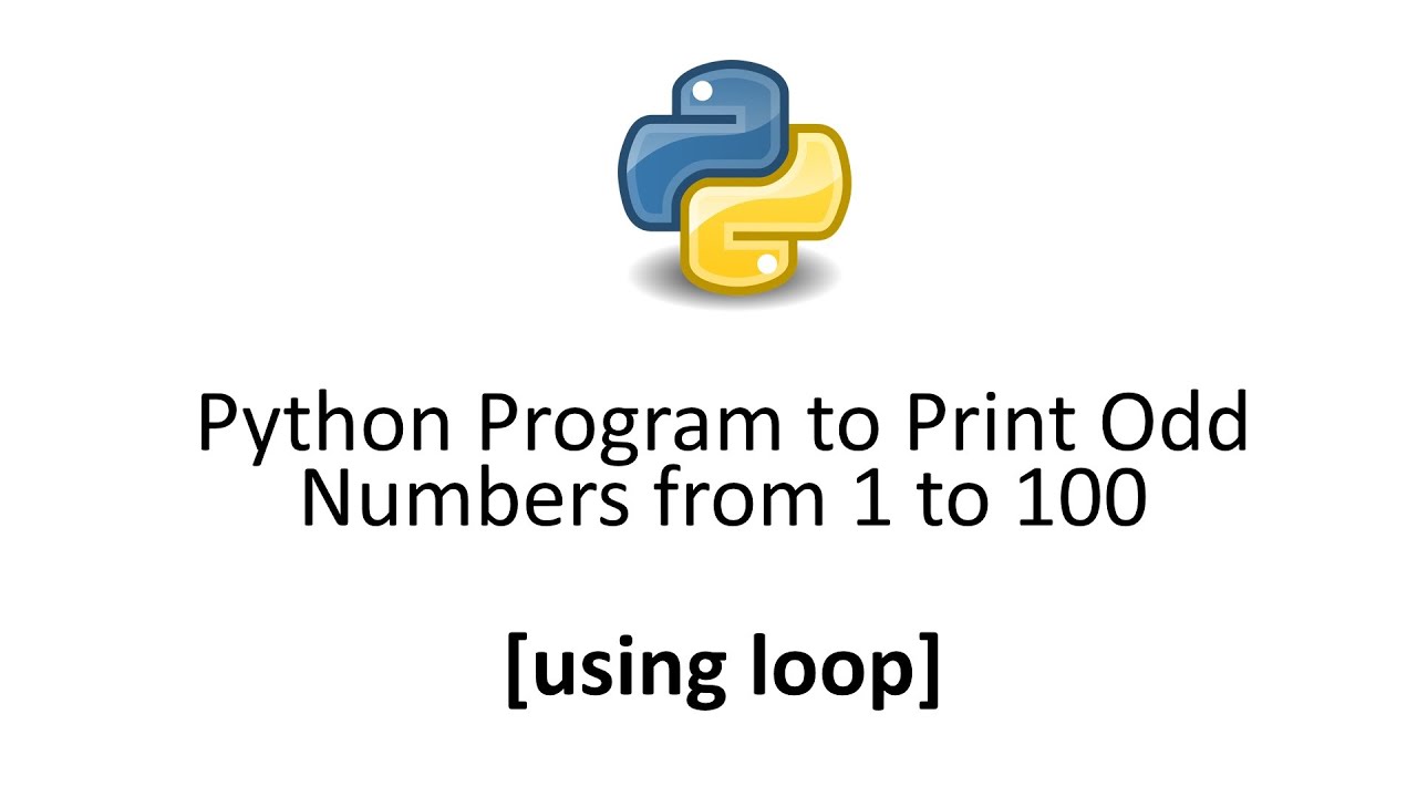 [using loop] Python Program to Print Odd Numbers from 1 to 100