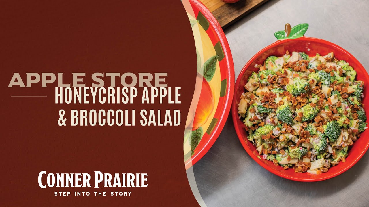 Conner Prairie - Apple Store Recipes - Honeycrisp Apple & Broccoli Salad