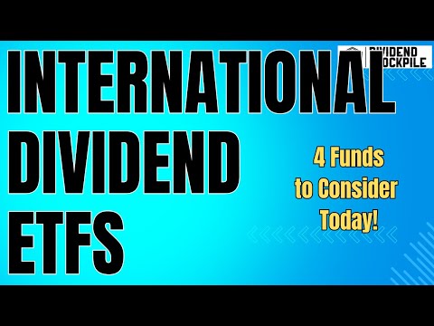 4 Best International Dividend ETFs for 2025