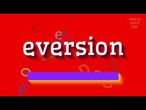 How to say "eversion"! (High Quality Voices)