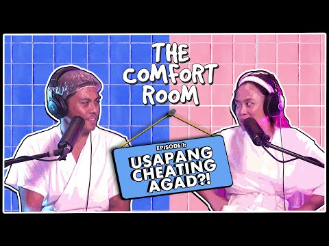 USAPANG CHEATING AGAD?! | The Comfort Room Podcast Ep. 1