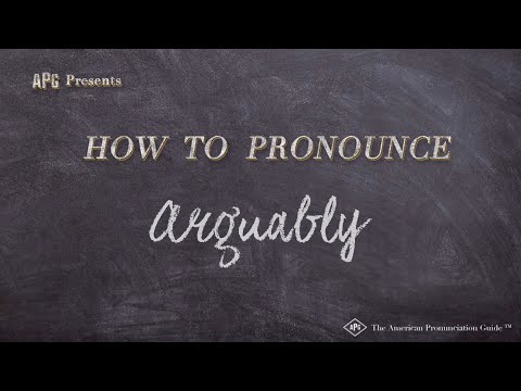 How to Pronounce Arguably (Real Life Examples!)