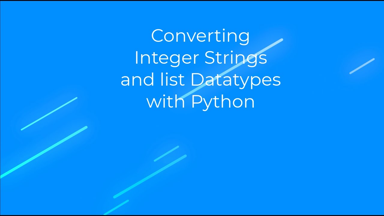 Convert Integers, Strings and Lists datatypes in Python