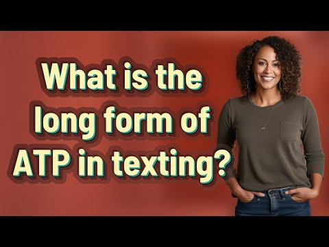 What is the long form of ATP in texting?