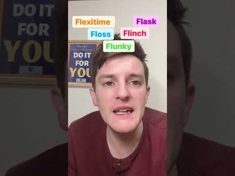 Words starting with FL: flexitime, flask, floss, flinch, flunky [pronunciation]