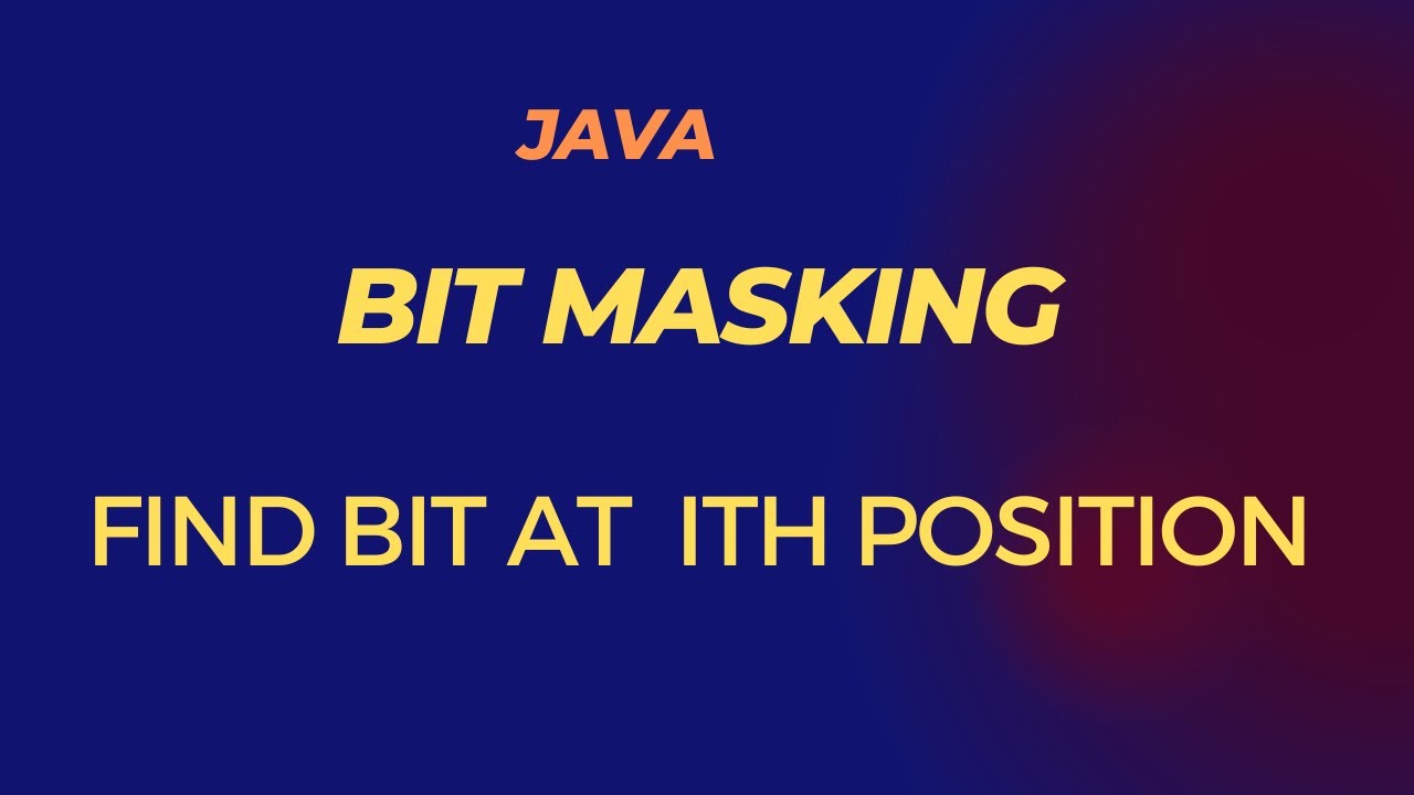 BIT MASKING | Find ith Bit | Java
