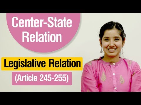 Centre-State Relations | Article 245 - 255 of the Indian Constitution | Legislative Relations