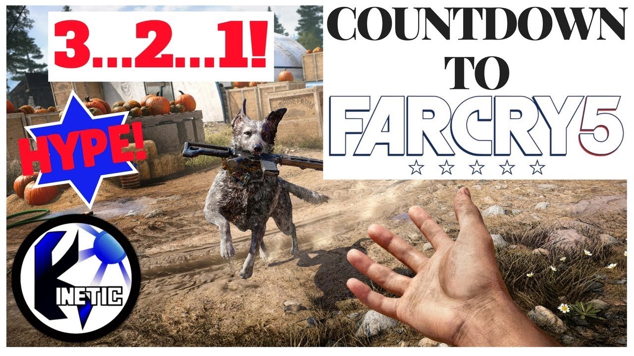 FARCRY 5 | COUNTDOWN to RELEASE DATE HYPE 2018!